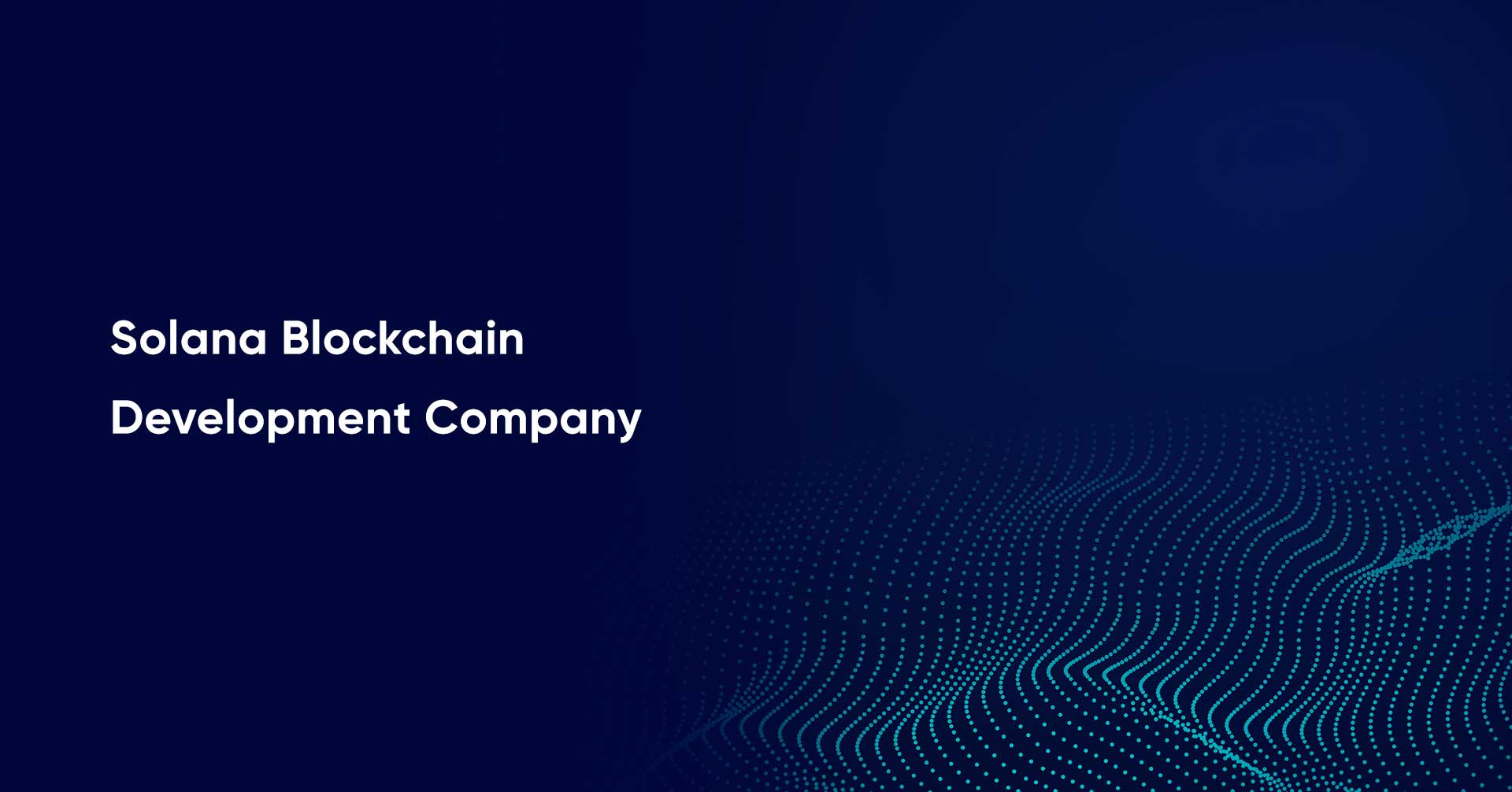 Solana Blockchain Development Company | Solana Solutions